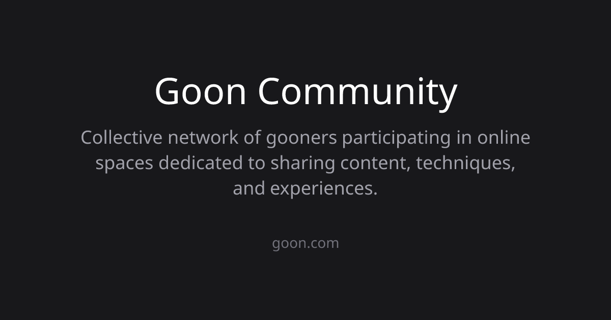What is Goon Community? definition and meaning | goon.com